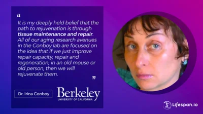 Aging Researcher Quote – Dr. Conboy of Berkeley – Resized | Lifespan.io